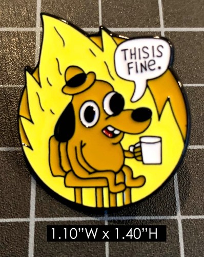 "This Is Fine" Cartoon Meme Enamel Pin | eBay