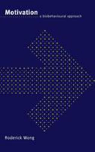 Motivation : A Biobehavioural Approach by Roderick Wong (2000 ...