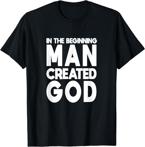 New Limited Man Created God Anti Religion Atheist atheism T-Shirt | eBay
