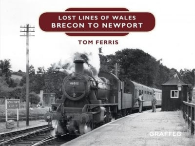 Tom Ferris Lost Lines of Wales: Brecon to Newport (Relié) | eBay