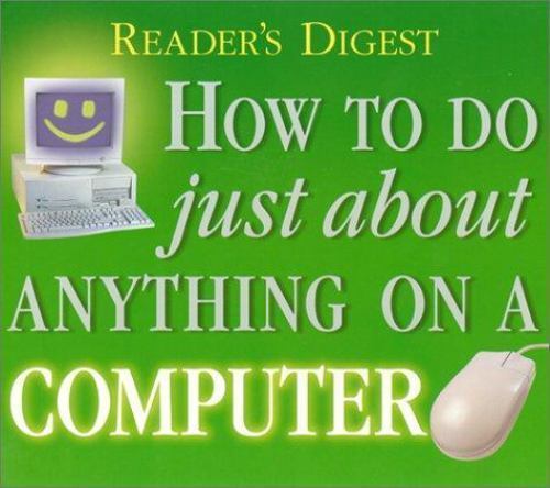 How to Do Just about Anything on a Com by Reader's Digest Editors (2000 ...