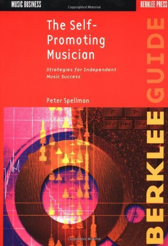 The Self-Promoting Musician (Music Business) By Peter Spellman ...