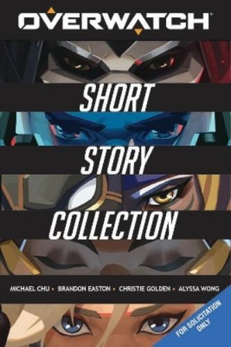 Michael Chu Alyssa Wong Brandon Easton Christi Overwatch: Short Story ...