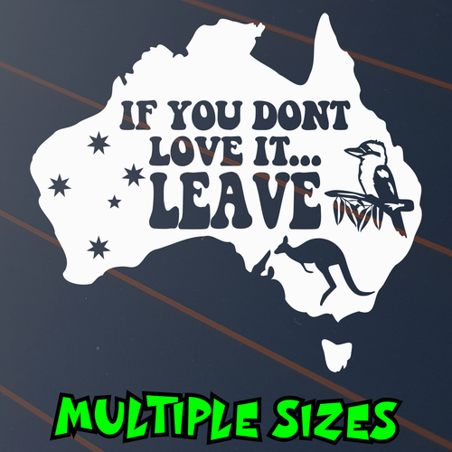 If You Dont Love It Leave Sticker Car Decal Window Australia Aussie ...