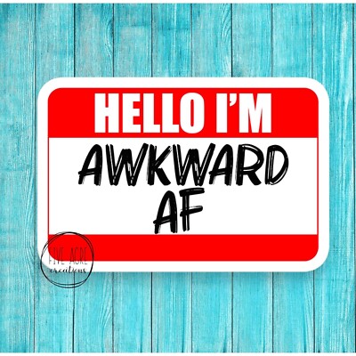 Awkward AF - Name Badge Sticker - Funny Car Decal - Waterproof Sticker ...