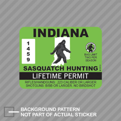 Indiana Sasquatch Hunting Permit Sticker Decal Vinyl Bigfoot 13igfo0T ...