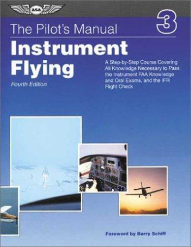 The Pilot's Manual: Instrument Flying [ASA Training Manuals ...