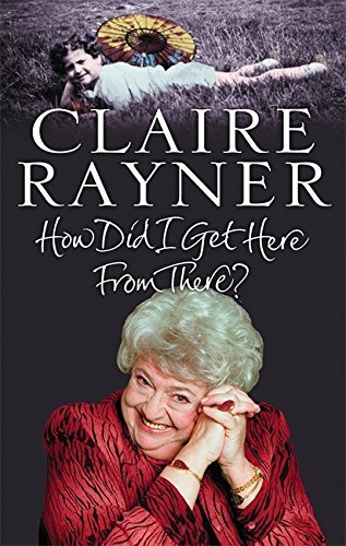 How Did I Get Here From There? by Rayner, Claire Hardback Book The Fast ...