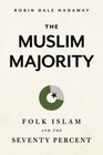 The Muslim Majority: Folk Islam and the Seventy Percent - Paperback ...