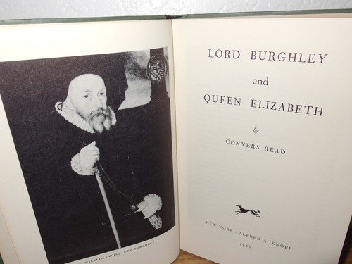 Lord Burghley & Queen Elizabeth book by Conyers Read *Second Book ...
