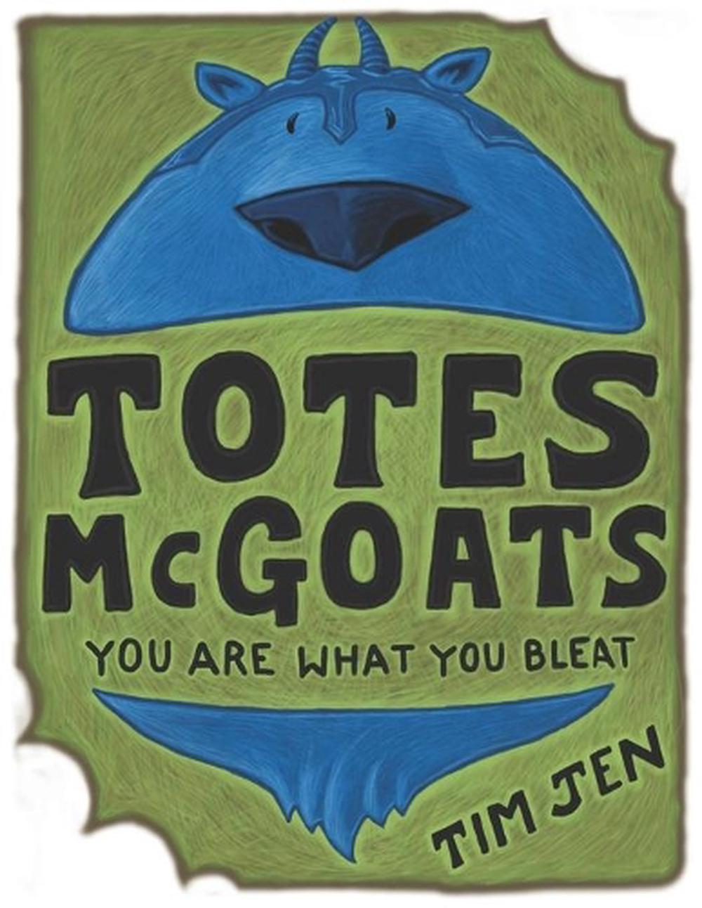 Totes McGoats: You Are What You Bleat by Tim Jen (English) Paperback ...