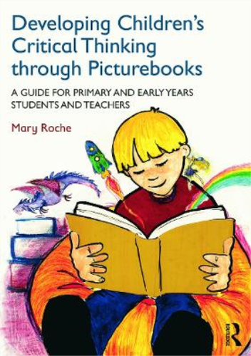 Mary Roche Developing Children's Critical Thinking through Picturebooks ...