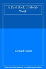 A First Book of Metal-Work By Bernard Cuzner 9780905418544 | eBay