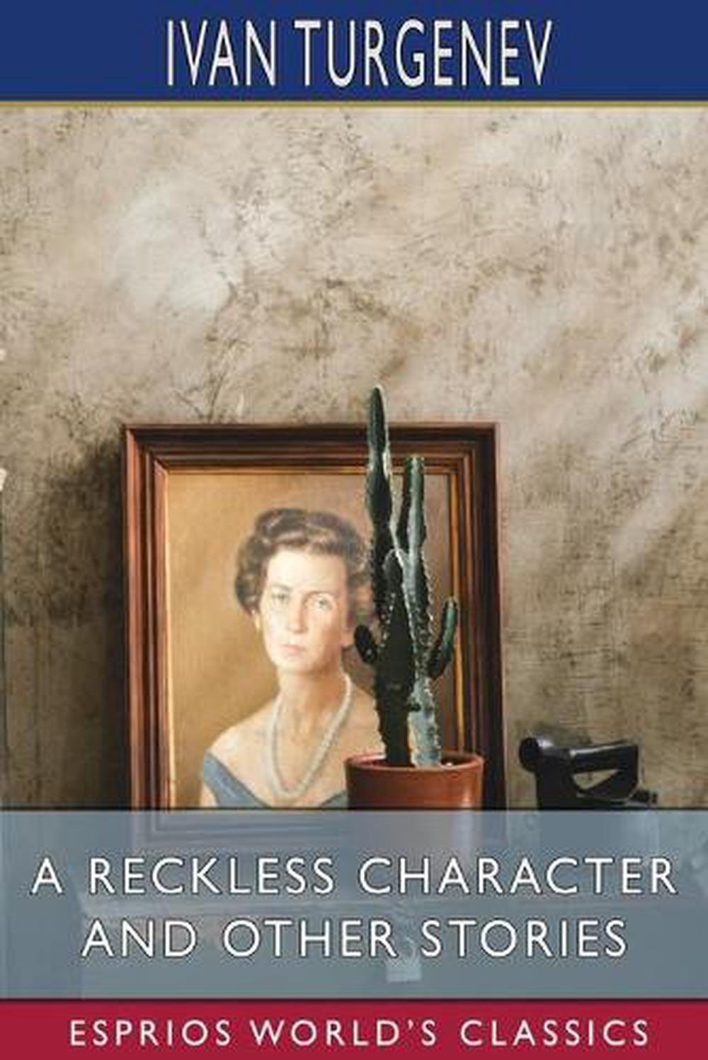 A Reckless Character and Other Stories (Esprios Classics): Translated ...