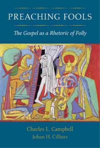 Charles L. Campbell Johan H. Cilliers Preaching Fools (Poche ...