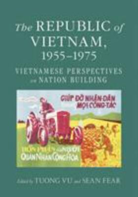 Republic of Vietnam 1955-1975 : Vietnamese Perspectives on Nation ...
