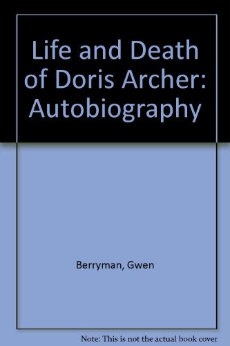 Life and Death of Doris Archer: Autobiography By GWEN BERRYMAN. | eBay