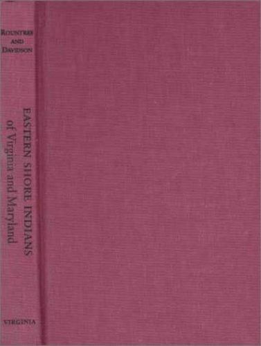 Eastern Shore Indians of Virginia and Maryland by Thomas E. Davidson ...