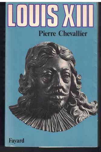 LOUIS XIII (1979) CHEVALLIER (Pierre) BOURBON / MONARCHIE / ROYAUTE ...