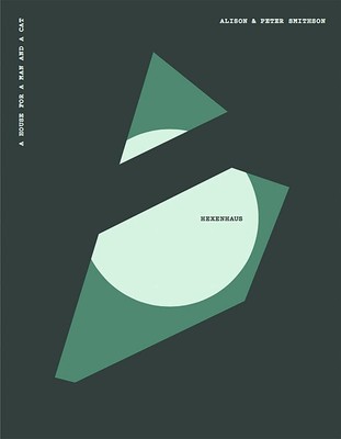 Alison & Peter Smithson: Hexenhaus: A House for a Man and a Cat by ...