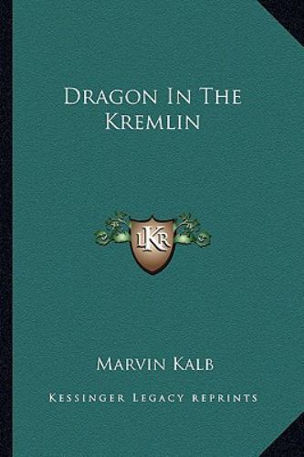 Dragon in the Kremlin by Marvin Kalb (2010, Trade Paperback) for sale ...