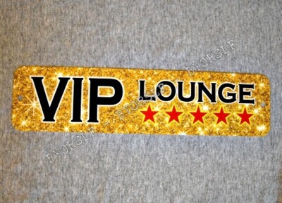 Metal Sign VIP LOUNGE area Very Important Person celebrity high roller ...