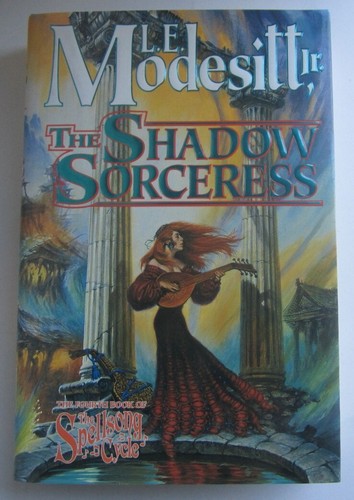 The Shadow Sorceress (Spellsong Cycle #) Signed by L.E. Modesitt Jr. HC ...