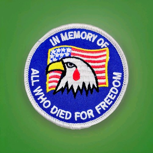 In Memory Of All Who Died For Freedom Patch USA Flag Eagle Blood Tear | eBay