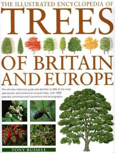 Illustrated Encyclopedia of Trees of Britain and Europe by Tony Russell ...