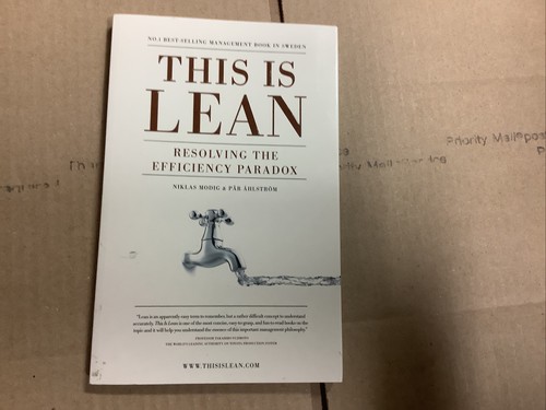 This Is Lean : Resolving the Efficiency Paradox by Per Åhlström and ...