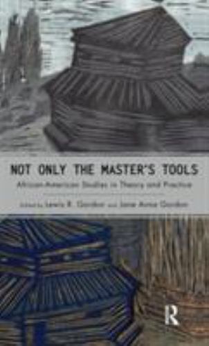 Not Only the Master's Tools : African American Studies in Theory and ...