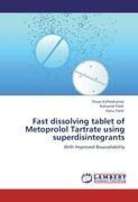 Fast Dissolving Tablet of Metoprolol Tartrate Using Superdisintegrants ...