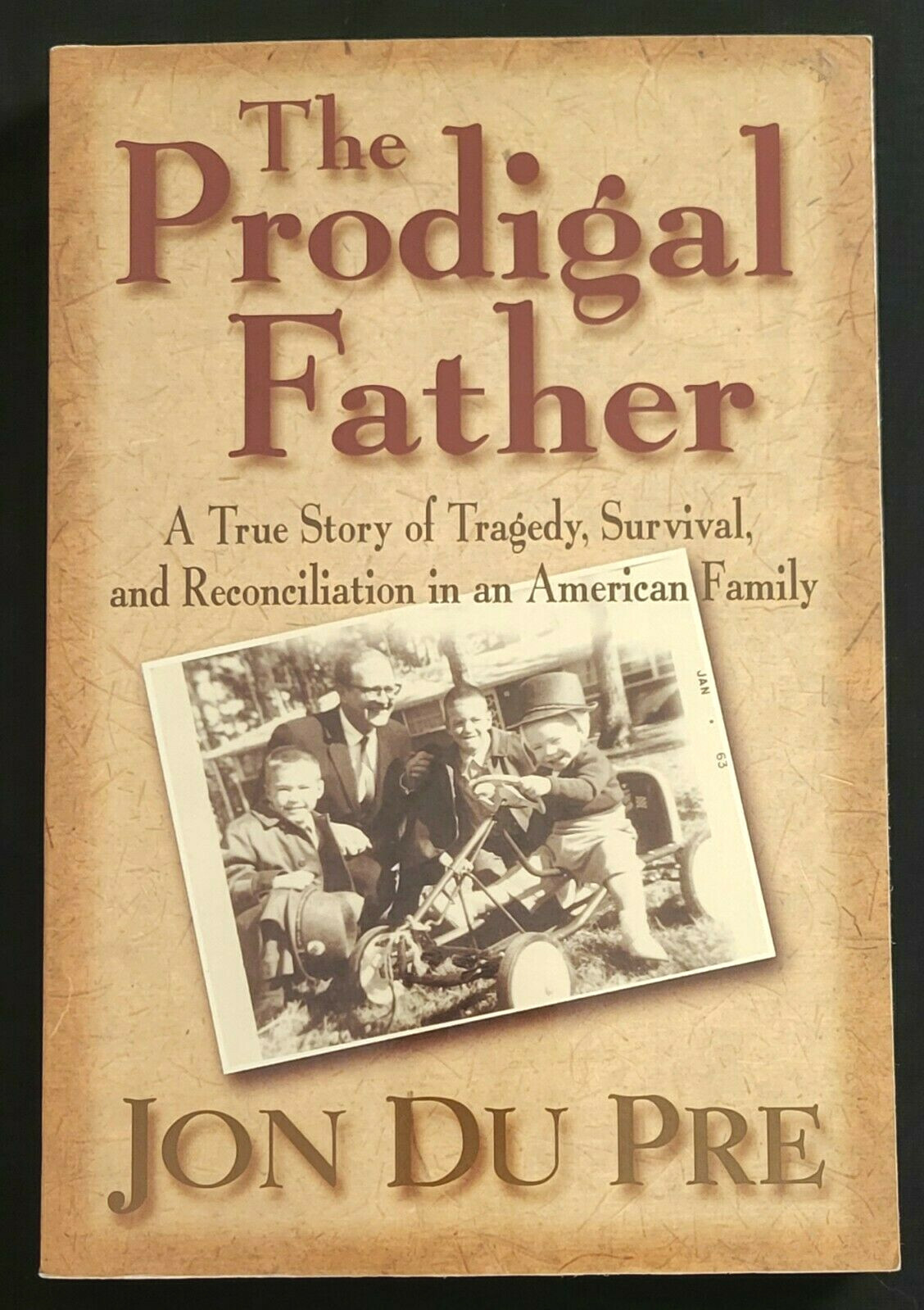 The Prodigal Father : A True Story of Tragedy, Survival and ...
