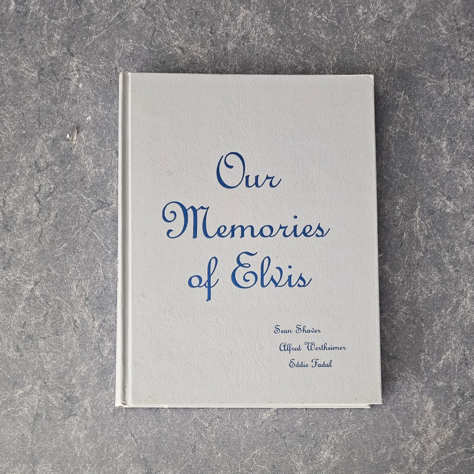 OUR MEMORIES OF ELVIS / 1984 / Sean Shaver, Wertheimer, Fidal ...