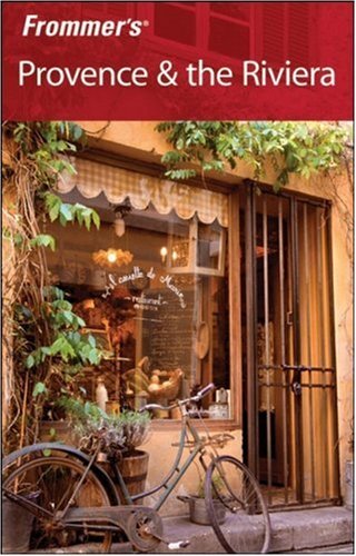 Frommer's Provence & the Riviera (Frommer's Complete Guides) By ...
