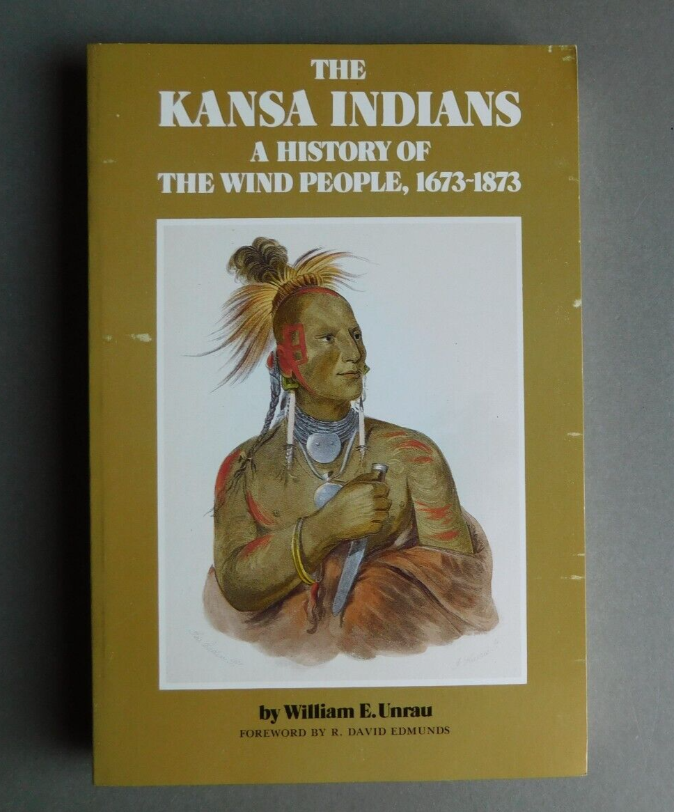 The Kansa Indians: A History of the Wind People, 1673-1873 - by William ...