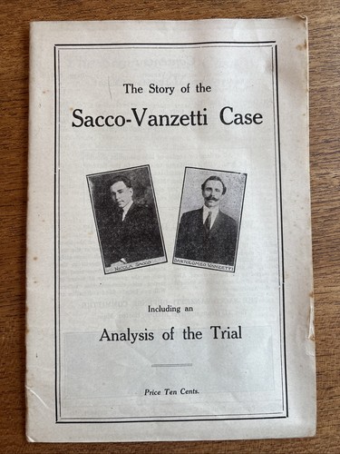 The Story Of The Sacco-Vanzetti Case Including Analysis Of The Trial ...