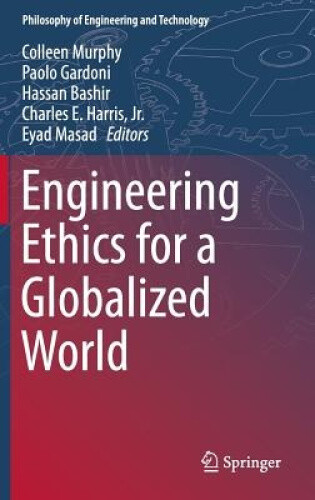 Engineering Ethics for a Globalized World (Philosophy of Engineering ...