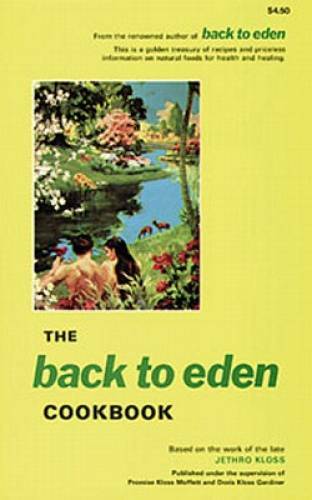 The Back to Eden Cookbook - Paperback By Kloss, Jethro - GOOD ...