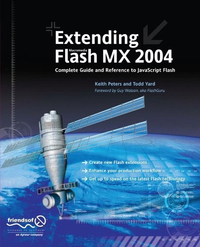 EXTENDING MACROMEDIA FLASH MX 2004: COMPLETE GUIDE AND By Keith Peters ...