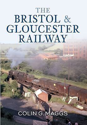Bristol and Gloucester Railway by Colin Maggs (2013, Trade Paperback ...