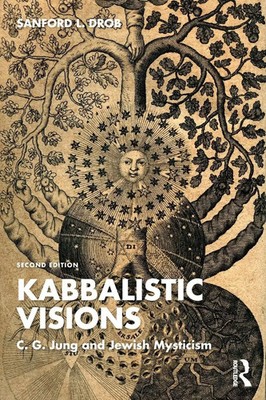 Kabbalistic Visions | Sanford L. Drob | C. G. Jung and Jewish Mysticism ...