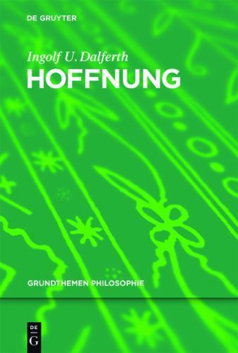 Grundthemen Philosophie Ser.: Hoffnung by Ingolf U. Dalferth (2016 ...