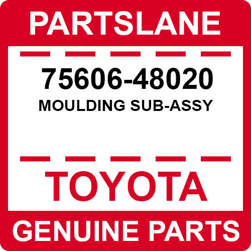 75606-48020 Toyota Moulding Sub-assy Quater Outside LH 7560648020 ...