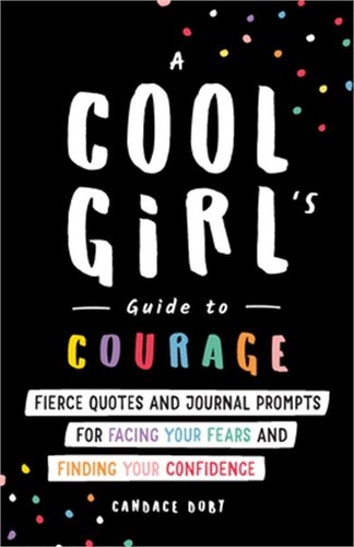 A Cool Girl's Guide to Courage: Fierce Quotes and Journal Prompts for ...