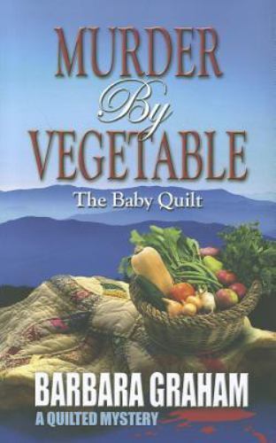 Murder by Vegetable: Baby Quilt [A Quilted Mystery] - Graham, Barbara ...