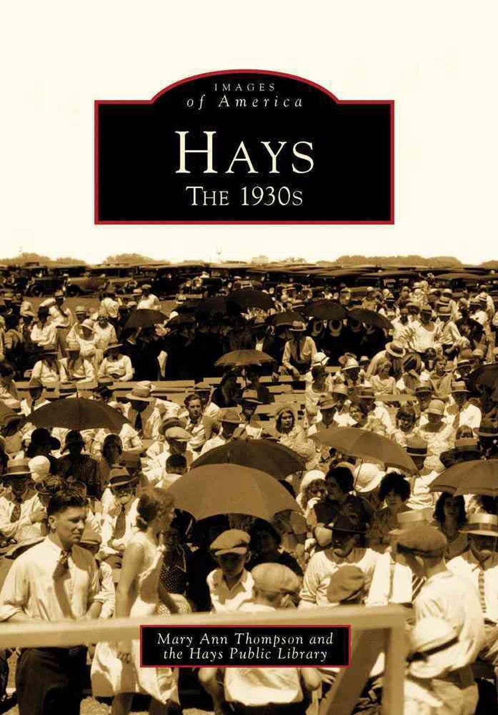 Hays: The 1930s by Mary Ann Thompson (English) Paperback Book ...