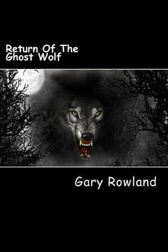 Return Of The Ghost Wolf by Gary Rowland (English) Paperback Book ...