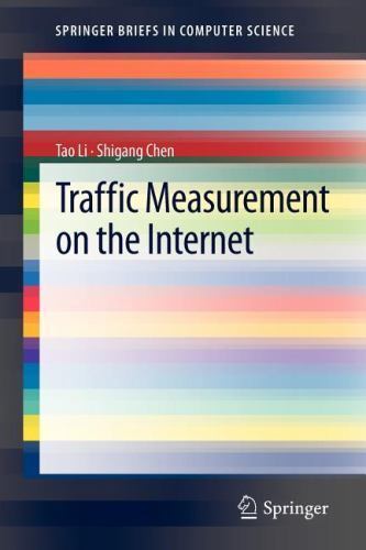 Springerbriefs in Computer Science Ser.: Traffic Measurement on the Internet by Shigang Chen and ...