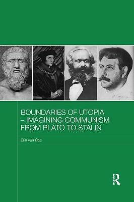 Boundaries of Utopia - Imagining Communism from Plato to Stalin by Erik ...